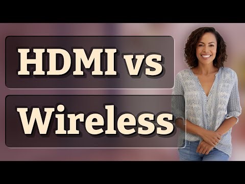 Is HDMI Always Better Than Wireless Streaming for Video Quality?