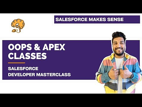OOPS Concepts & Apex Classes | Chapter 19 | Salesforce Developer Masterclass