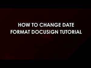 How To Change Date Format DocuSign Tutorial