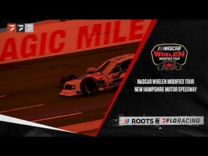 LIVE PREVIEW: NASCAR Whelen Modified Tour at New Hampshire Motor Speedway