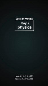 Day 7 learning physics from Basic Laws of Motion #physics #iit #jee #neet #viral #math #akash1classes | Akash 1 Classes