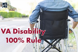 VA Disability 100% Rule | CCK Law
