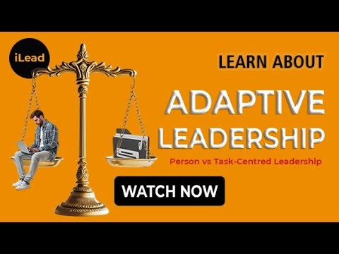 iLead | Adaptive Leadership - Person-centred vs Task-centred leadership