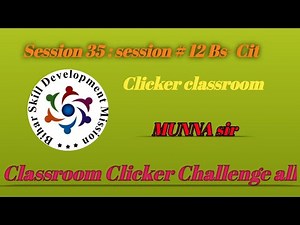 Bs-Cit 35 classroom clicker challenge /session 35 clicker classroom / kyp classroom session 35 all