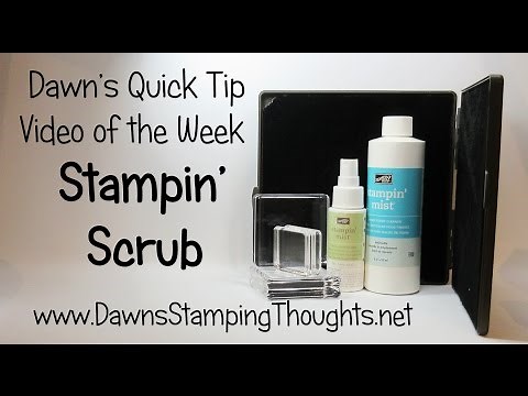 Dawn's Quick Tip Video of the Week ~Stampin' Scrub from Stampin'Up!