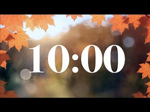 10 Minute Fall Timer - Autumn Leaves | Happy Peaceful Piano Music | Study, Work, & Classroom Focus