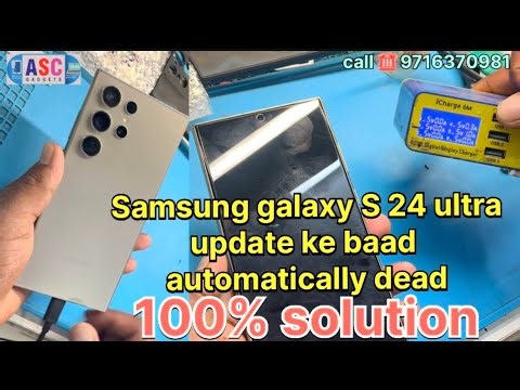 Samsung galaxy S 24 ultra update ke baad automatically dead 100% solution asc gadgets #repair