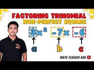 Factoring Non - Perfect Square Trinomials - General Trinomials