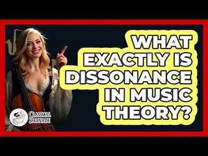 What Exactly Is Dissonance In Music Theory?