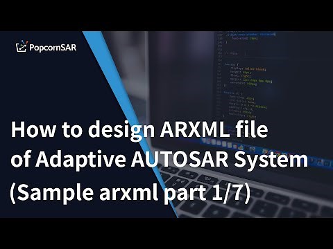 How to design ARXML file of Adaptive AUTOSAR System. (Sample arxml part 1/7)