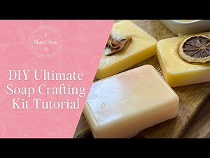DIY Ultimate Soap Crafting Kit Tutorial