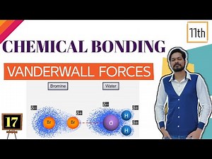 Chemical Bonding । Class 11(L17) । Vanderwaal forces । Metallic bond
