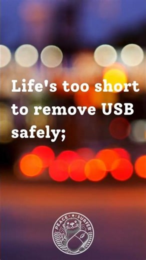Life’s too short to remove USB safely