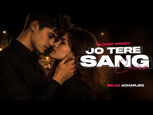 Jo Tere Sang | Blood Money | Cover | Milan Acharjee