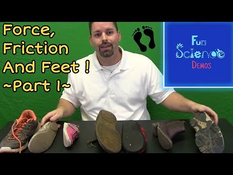 Force, Friction & Feet! (Part 1)
