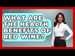 What Are the Health Benefits of Red Wine? | Fine Wine Facts