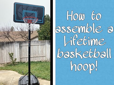 How to assemble a Lifetime basketball hoop