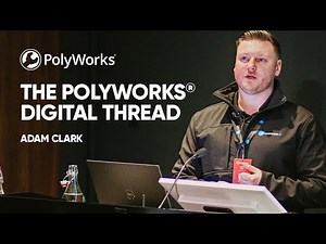The PolyWorks® Digital Thread - Adam Clark