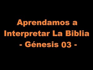 Génesis Capítulo 3, Aprendamos a Interpretar La Biblia Online