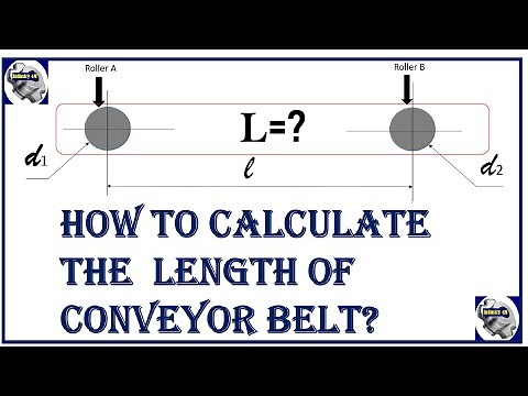 How to calculate the Conveyor belt length ||