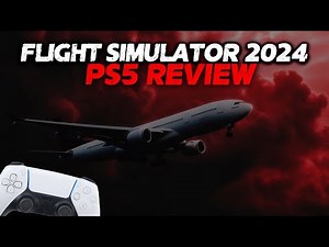 Microsoft Flight Simulator 2024 PS5 Review