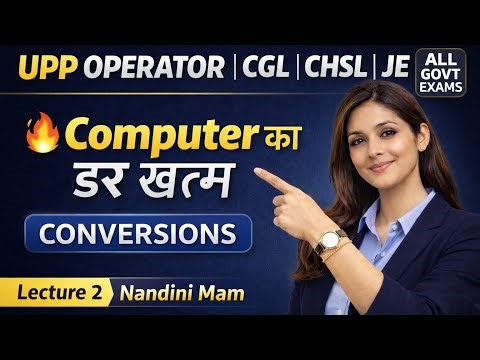 LECTURE 2 -TOPIC CONVERSIONS! IMP FOR UPP!CGL!CHSL!JE! ALL GOVT EXAMS ( COMPLETE COMPUTER)