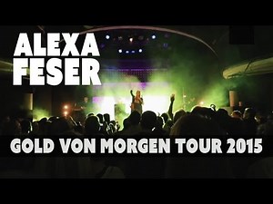 Alexa Feser - Gold von Morgen Tour 2015 (Teaser)