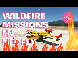 🔥 NEOFLY WILDFIRE MISSIONS EN MSFS EN ESPAÑOL CL 415 - TUTORIAL NEOFLY MSFS 2020 AGREGAR AVIONES 🔥
