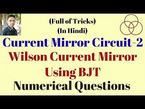 Current Mirror Circuit-2 | Wilson Current Mirror (Analog Electronics-83) by SAHAV SINGH YADAV