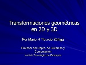 Transformaciones geométricas en 2D y 3D - SlideServe
