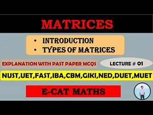 MATRICES | INTRODUCTION | ORDER OF MATRICES | TYPES OF MATRICES | | LECTURE 01 | E-CAT MATHS |
