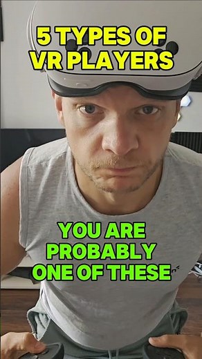 5 types of VR Gamers (Which One Are You?)