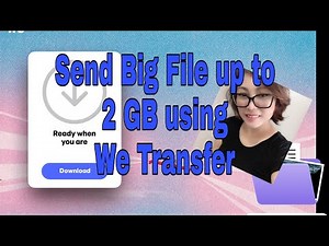 Sending Huge File Via We Transfer