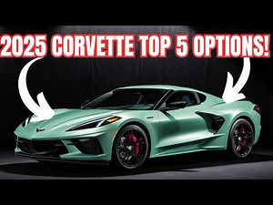Top 5 2025 Corvette Stingray Options, You MUST GET!
