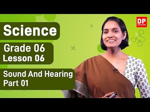 Lesson 06 - Sound And Hearing (Part 01) | Grade 06 Science in English