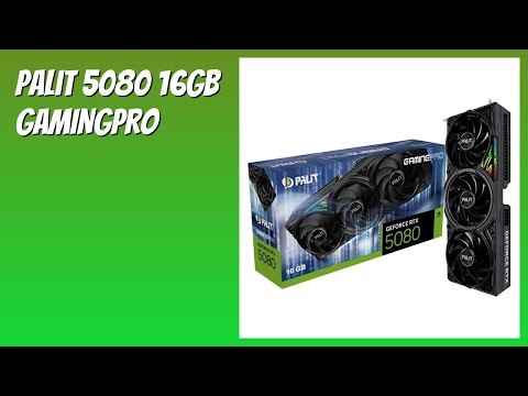 BEWERTUNG (2026): Palit 5080 16GB GAMINGPRO. Infos