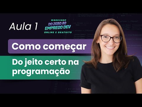 AULA 1 - Como começar na programação do jeito certo