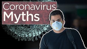 Debunking the biggest coronavirus myths