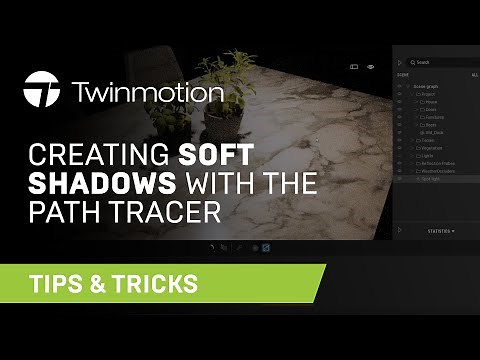 How to Create Soft Shadows with the Path Tracer | Twinmotion Tips & Ticks