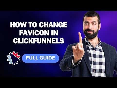 How to Change Favicon in ClickFunnels [2026 Full Guide]