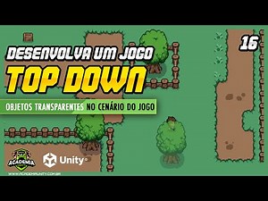 Creating a Top Down Game in Unity: Transparency Effect on Objects - Lesson #16