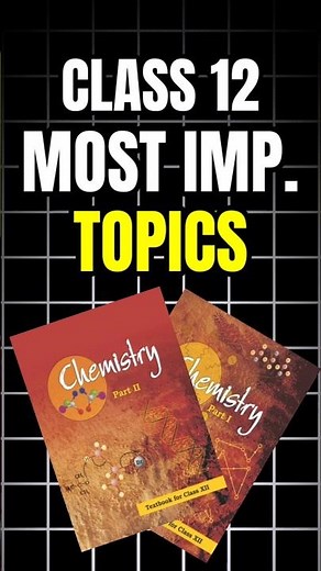 CLASS 12 : Most Scoring Topics of Chemistry 🔥 | most important topics of Chemistry | class 12 ⚠️