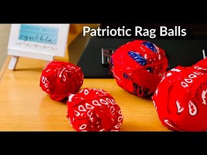 Rag Ball Tutorial | Fabric Balls | Decorative Balls | Easy to Make Patriotic Rag Balls | 2020