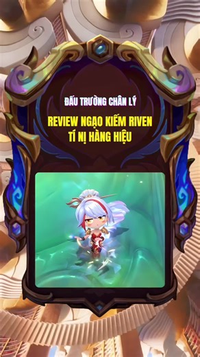 Đánh giá Linh Thú Ngạo Kiếm Riven Tí Nị Hàng Hiệu