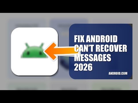 How To Fix Android Can’t Recover Messages 2026