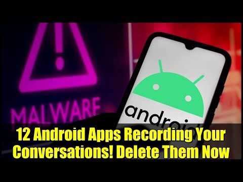 12 Android Apps Recording Your Conversations! Delete Them Now