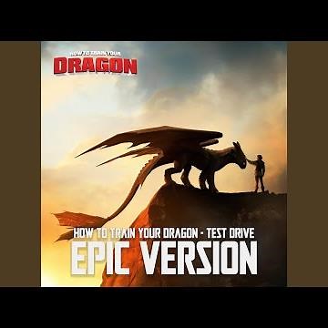 How to Train Your Dragon - Test Drive (EPIC Version)