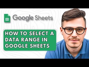 How To Select A Data Range In Google Sheets [2025 Guide]