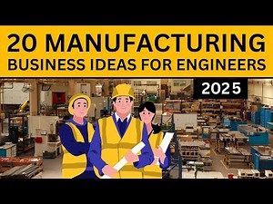 20 High-Demand Manufacturing Business Ideas for Engineers
