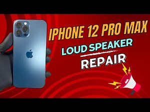 iPhone 12 Pro Max Loud Speaker Repair